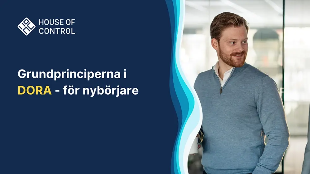 Grundprinciperna i DORA – enkelt förklarat | House of Control
