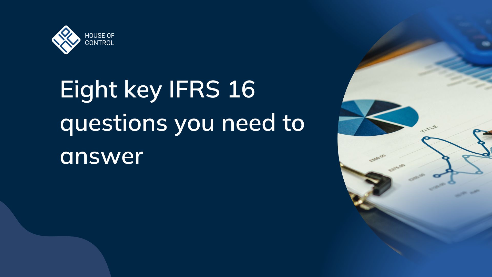 Eight key IFRS 16 questions you need to answer - House of Control