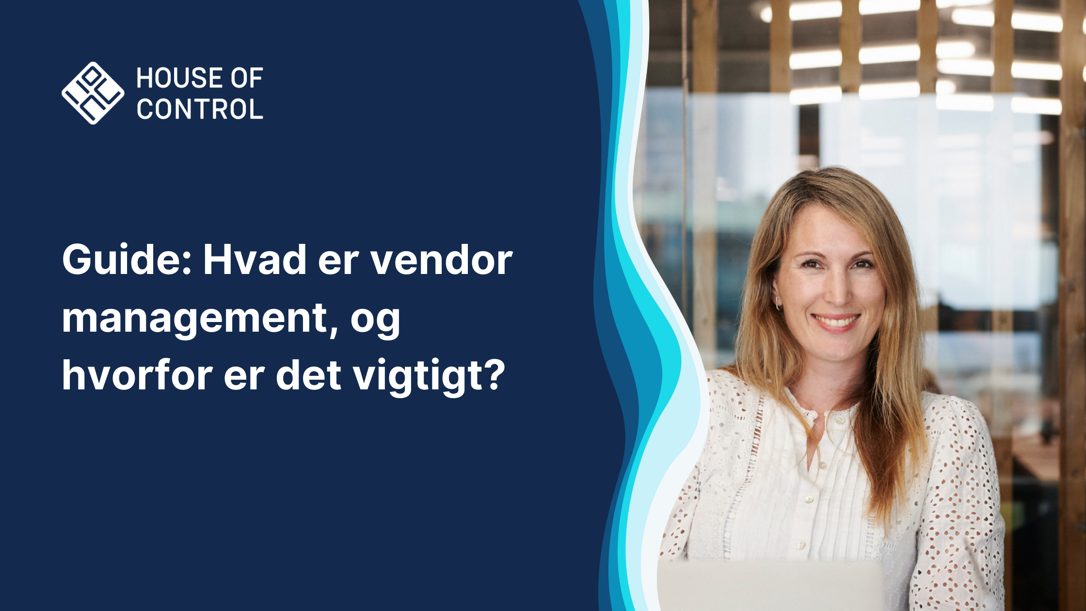 Guide: Derfor er vendor management vigtigt | House of Control
